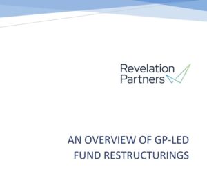 An Overview of GP-Led Fund Restructurings – Revelation Partners